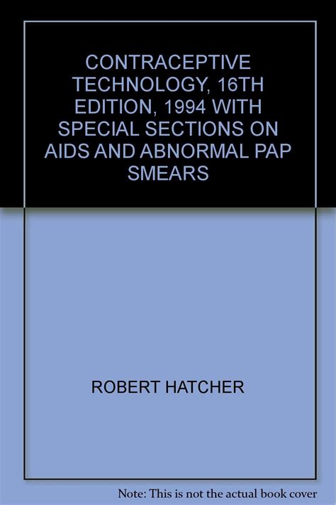 Contraceptive Technology 16th Edition 1994 With Special Sections On Aids And Abnormal Pap