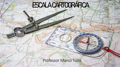 RepresentaÇÕes CartogrÁficas Escalas E ProjeÇÕes NoÇÕes BÁsicas Pptx