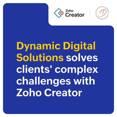 Dynamic Digital Solutions Solves Clients Complex Challenges Zoho Creator