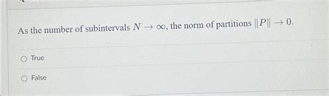 solved as the number of subintervals n→∞ ﻿the norm of