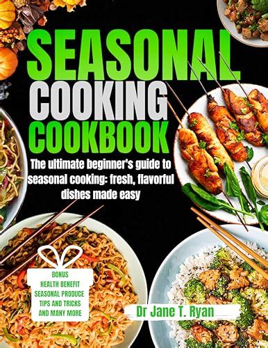 Seasonal Cooking Cookbook The Ultimate Beginners Guide To Seasonal