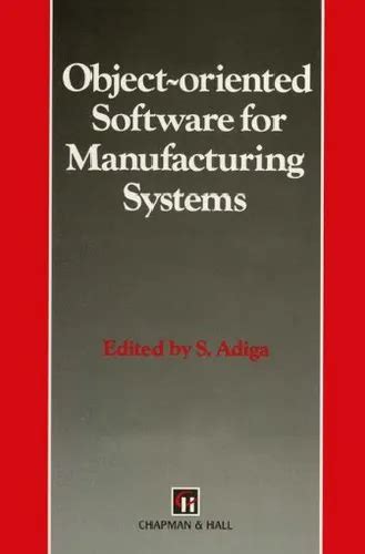 Object Oriented Software For Manufacturing Systems Adiga Cuotas Sin