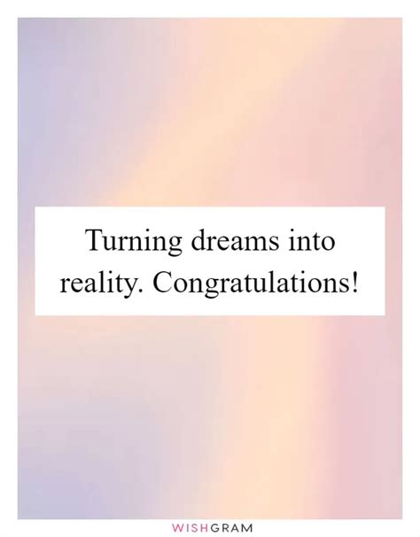 Turning Dreams Into Reality Congratulations Messages Wishes
