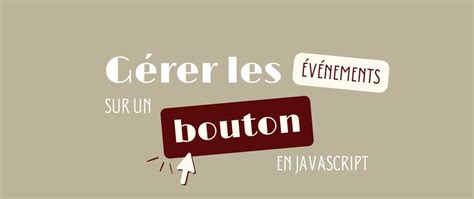 Gérer Les événements Sur Un Bouton En Javascript Dev Community
