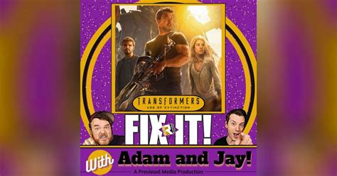 Transformers Age Of Extinction 2014 Fix It With Adam And Jay