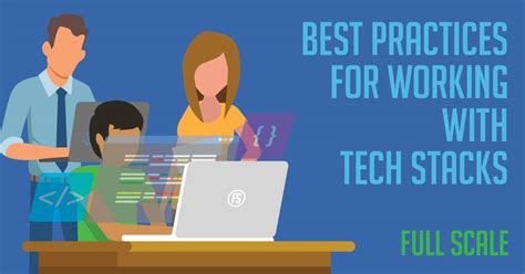 8 best practices for working with tech stacks