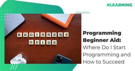 Programming Beginner Aid Where Do I Start Programming And How To Succeed