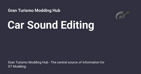 Car Sound Editing Gran Turismo Modding Hub