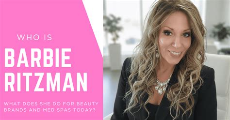 Who Is Barbie Ritzman And What Does She Do For Beauty Brands And Med