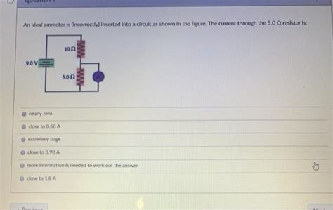 Solved An Ideal Ammeter Is Incorrectly Inserted Into A