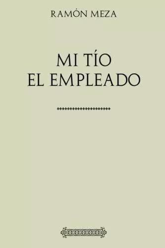 Libro Colección Ramón Meza Mi Tío El Empleado Cuotas Sin Interés