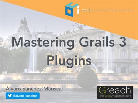 Mastering Grails 3 Plugins Greach 2016 Ppt