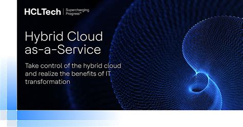 Hybrid Cloud As A Service It Ttransformation Solution Hcltech