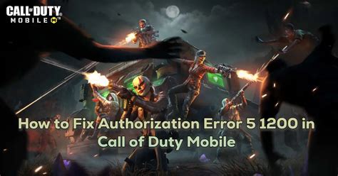 How To Fix Authorization Error 5 1200 In Call Of Duty Mobile