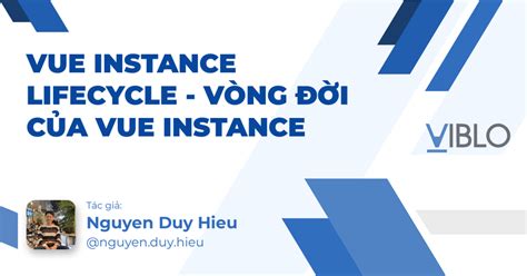 vue instance lifecycle vòng đời của vue instance