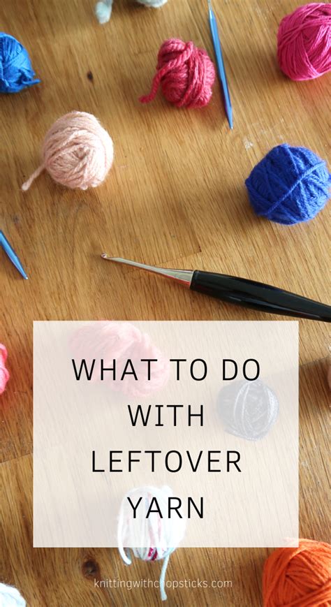 What To Do With Leftover Yarn 111 Quick Makes Knitting With