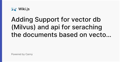 adding support for vector db milvus and api for seraching the