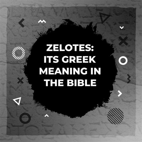 Exploring the Meaning of Zelotes in Greek