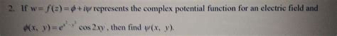 solved 2 if w f z ϕ iψ represents the complex potential