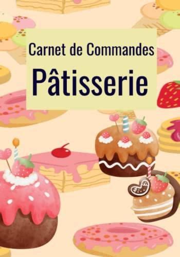 Carnet De Commandes Pâtisserie Carnet De Suivi Des Commandes Clients à