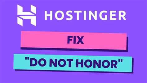 How To Fix Do Not Honor Error In Hostinger Ben S Experience