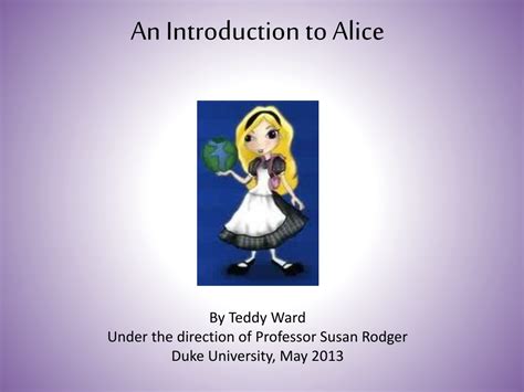 Ppt An Introduction To Alice Powerpoint Presentation Free Download