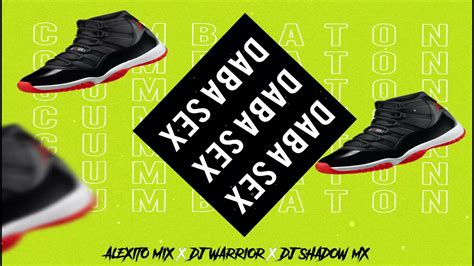 Daba Sex Cumbiaton Alexito Mix Dj Shadow Mx Dj Warrior Tiestoriki Youtube Music