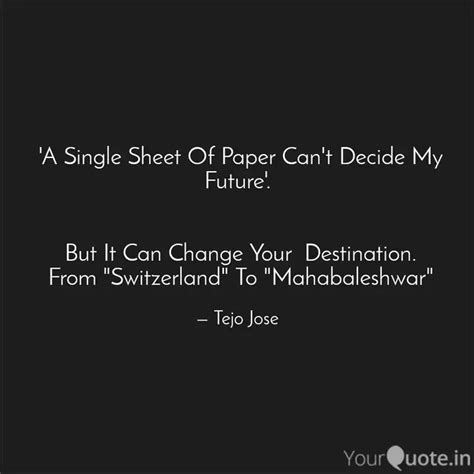 A Single Sheet Of Paper Quotes Writings By Tejo Jose YourQuote