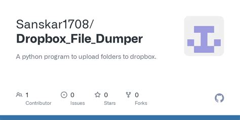 Github Sanskar1708dropboxfiledumper A Python Program To Upload Folders To Dropbox