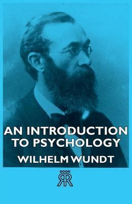 An Introduction To Psychology By Wilhelm Wundt Goodreads