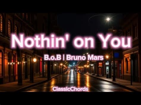 B O B Ft Bruno Mars Nothin On You Lyrics Youtube
