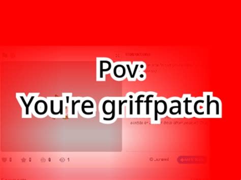 POV You Re Griffpatch
