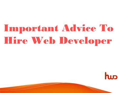 Advice To Hire Web Developer Ppt Web Development Internet