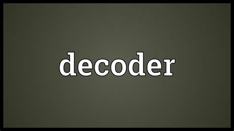 Decoder Meaning Youtube