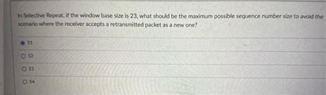 Solved In Selective Repeat If The Window Base Size Is 23