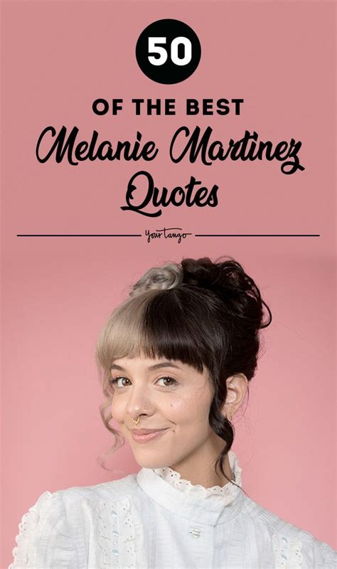 The 50 Best Melanie Martinez Quotes And Song Lyrics Melanie Martinez