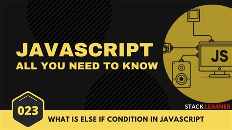 023 Js Else If Condition Js All You Need To Know Js Bangla