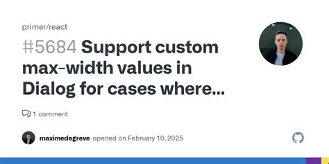 Support Custom Max Width Values In Dialog For Cases Where Finer Control Is Needed For A Balanced