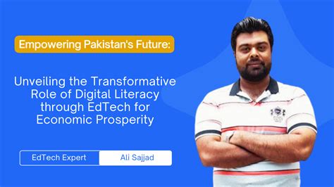 Unveiling The Transformative Role Of Digital Literacy Through Edtech