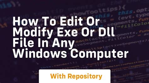 How To Edit Or Modify Exe Or Dll File In Any Windows Computer Youtube
