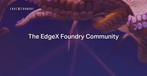 Edgex Foundry On Linkedin Our Community Edgex Foundry The Open Source Edge Platform