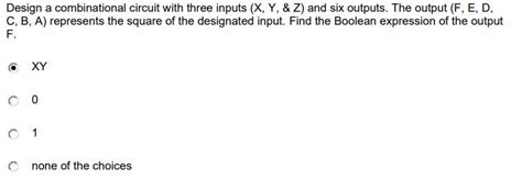 Solved Design A Combinational Circuit With Three Inputs X