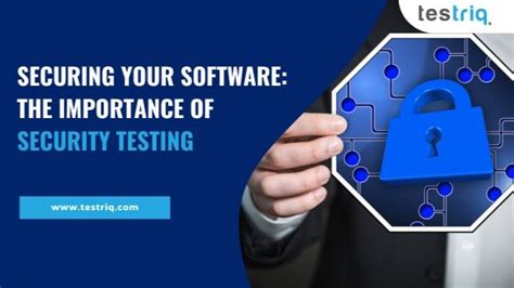 Securing Your Software The Importance Of Security Testing