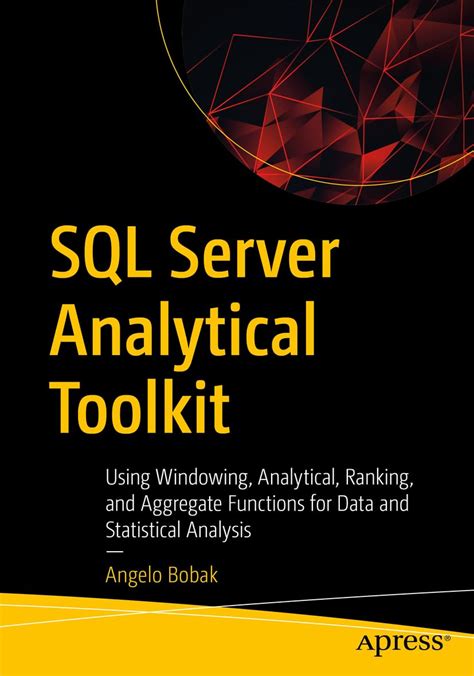 Buy SQL Server Analytical Toolkit Using Windowing Analytical Ranking And Aggregate Functions