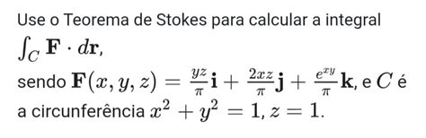 solved use stokes theorem to calculate the integral being