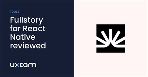 Fullstory React Native Setup Review And Best Alternative