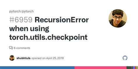 recursionerror when using torch utils checkpoint · issue 6959