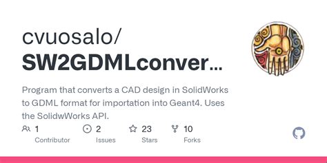 Github Cvuosalosw2gdmlconverter Program That Converts A Cad Design In Solidworks To Gdml