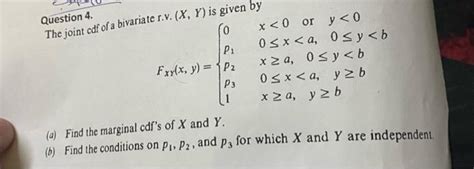 Solved Question 4 The Joint Cdf Of A Bivariate R V X Y