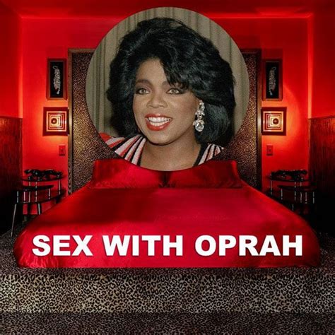 Imap Sex With Oprah Be Prepared You Never Know When Oprah May Be